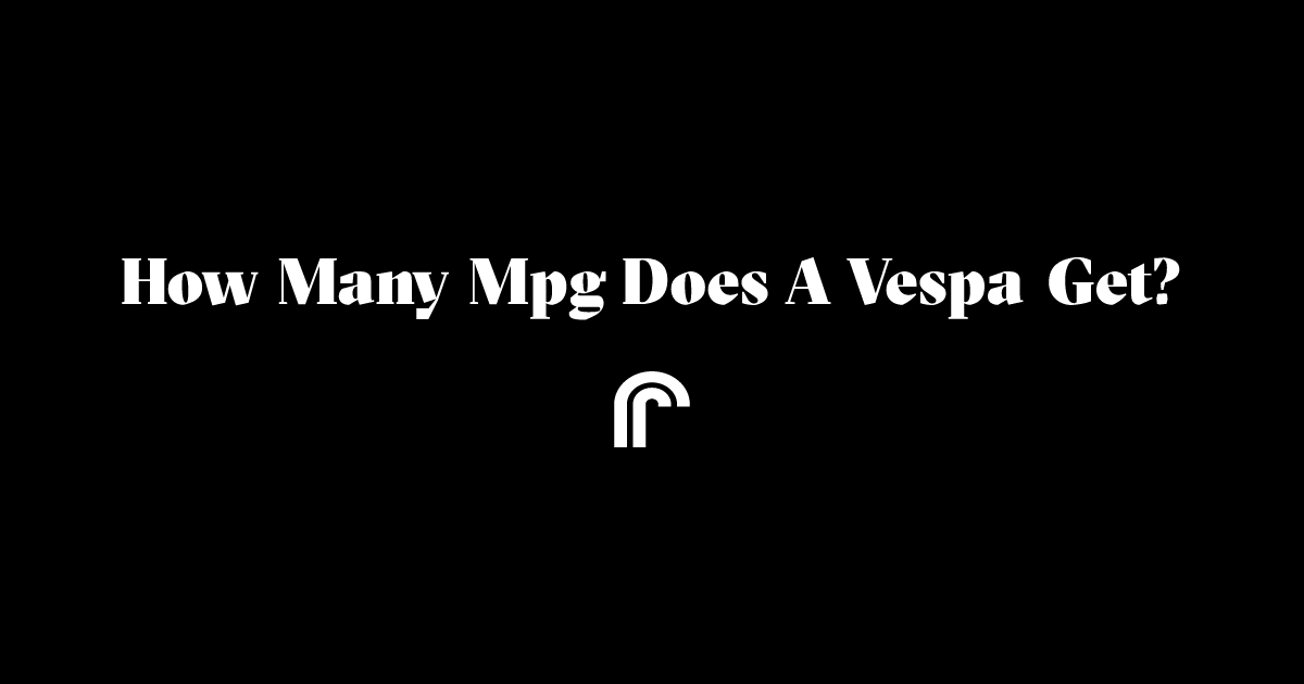 How many mpg does a vespa get? | Ride Review How many mpg does a vespa get? | Ride Review